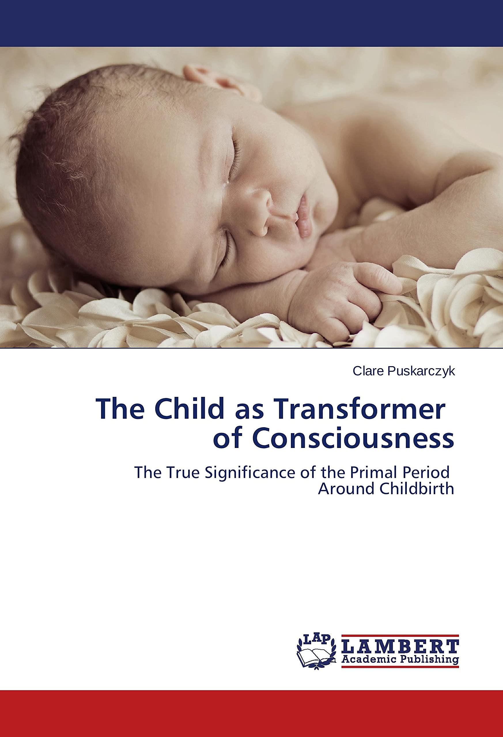 Buy The Child as Transformer of Consciousness: The True Significance of ...