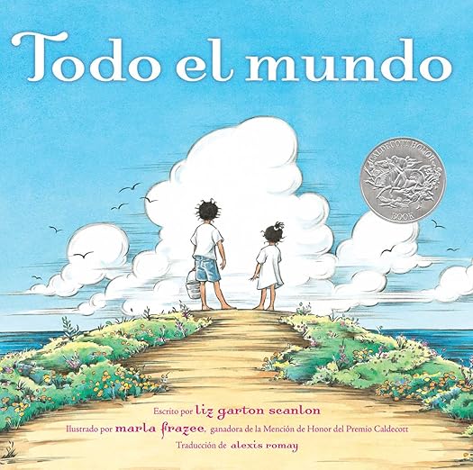 Todo el mundo (All the World) (Spanish Edition): Scanlon, Liz Garton ...