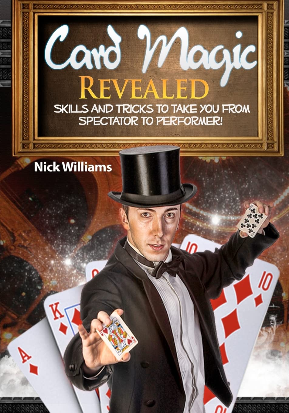 Card Magic Revealed: Skills & Tricks To Take You From Spectator To ...