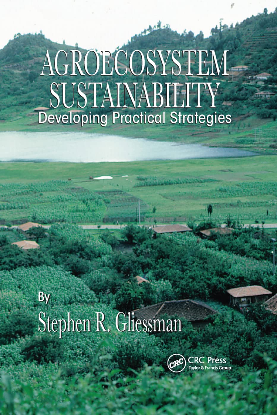 Agroecosystem Sustainability: Developing Practical Strategies ...