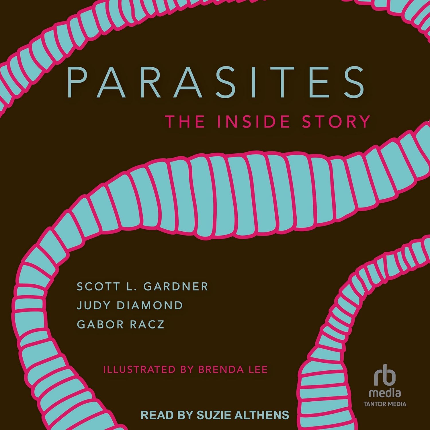 Parasites: The Inside Story: Judy Diamond; Scott L. Gardner; Gabor Racz ...