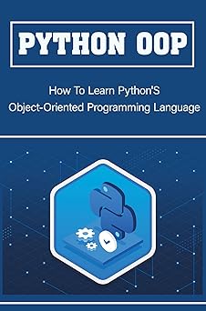 Amazon.com: Python Oop: How To Learn Python'S Object-Oriented Programming Language eBook ...