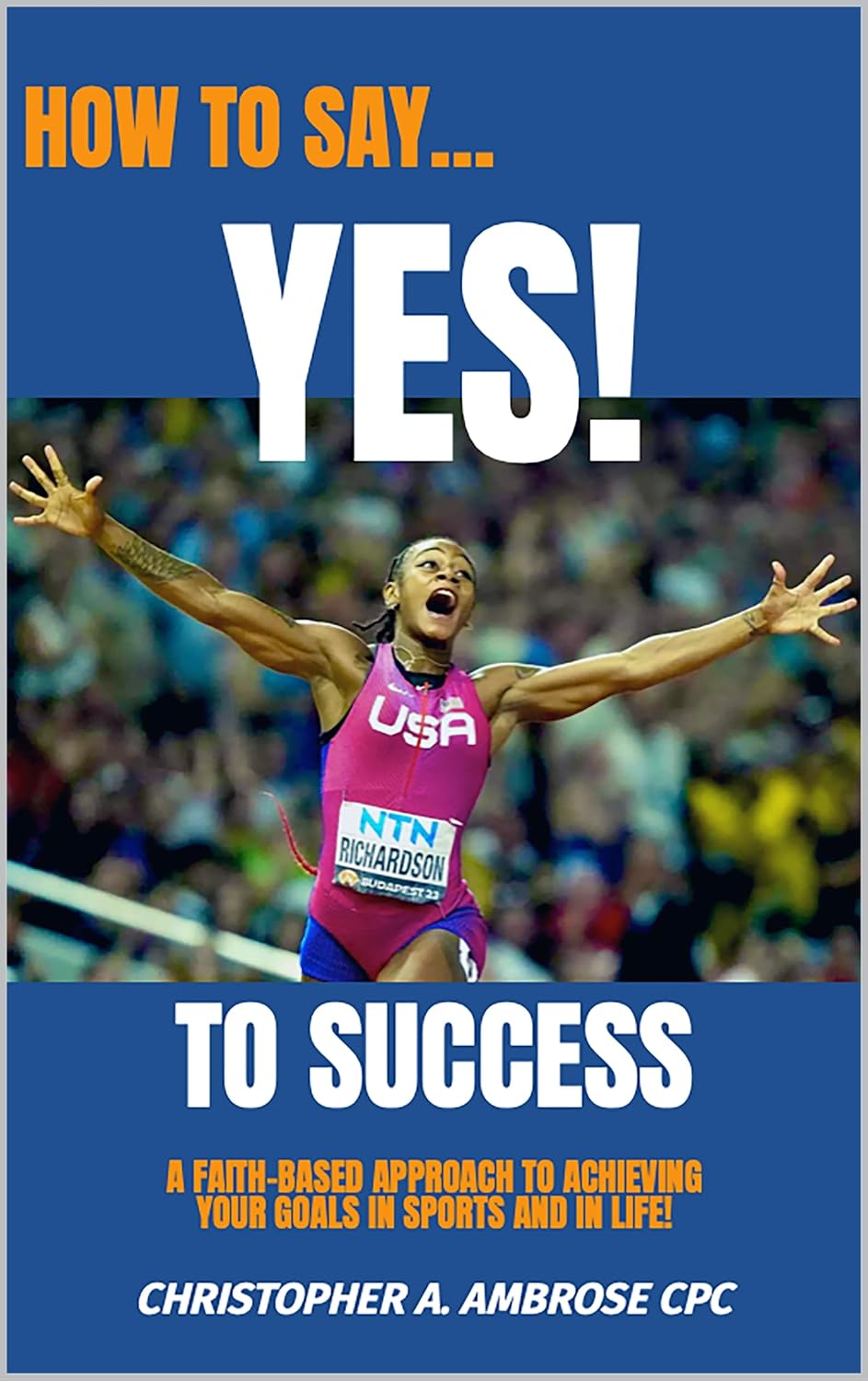Amazon.com: "How To Say...YES! To Success": "A Faith-Based Approach To ...