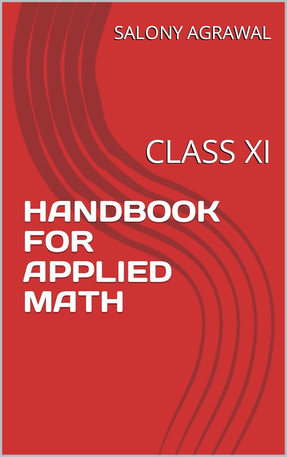 HANDBOOK FOR APPLIED MATH : CLASS XI eBook : AGRAWAL, SALONY: Amazon.in ...