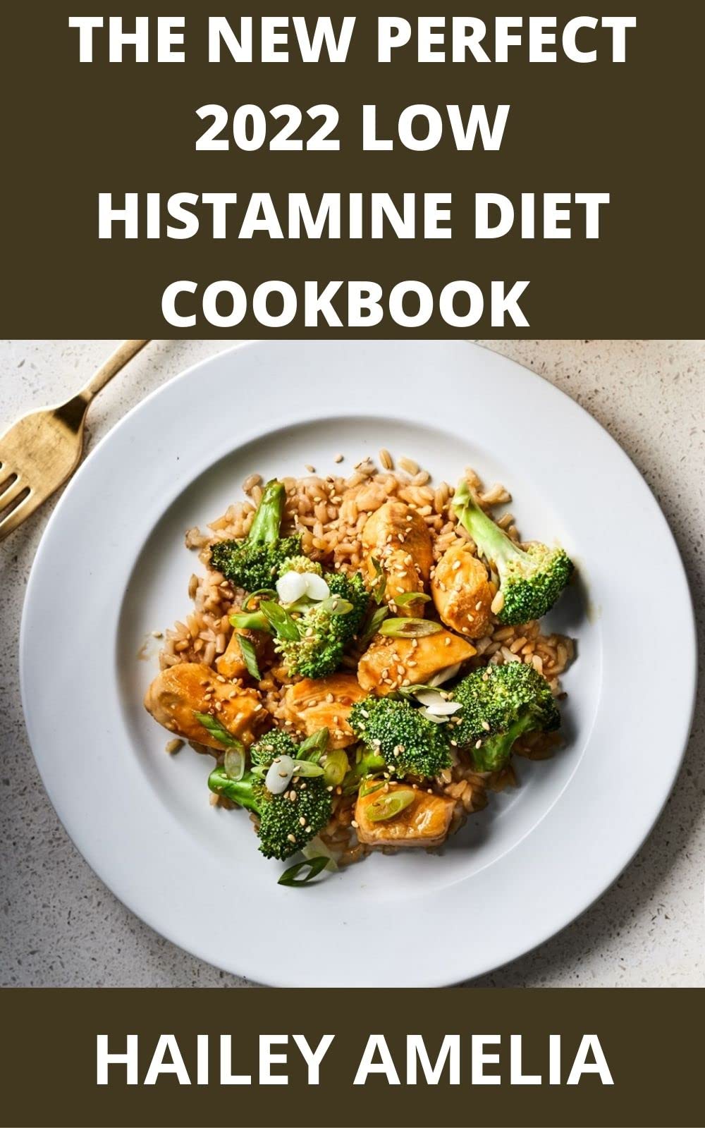 Buy The New Perfect 2022 Low Histamine Diet Cookbook: 100+ Nourishing ...