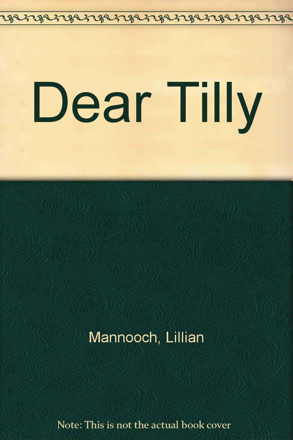 Dear Tilly: Lillian Mannooch: 9780905858166: Amazon.com: Books