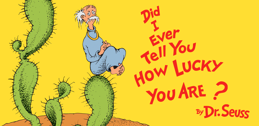 Did I Ever Tell You How Lucky You Are? - Dr. Seuss - App on Amazon Appstore