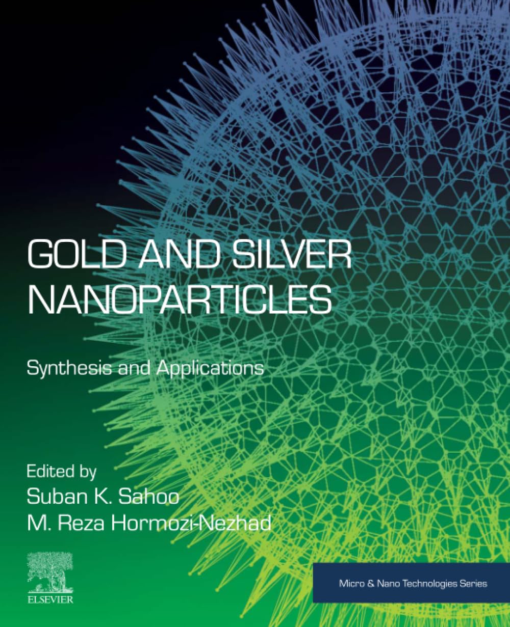 Gold and Silver Nanoparticles: Synthesis and Applications (Micro and Nano Technologies): Sahoo ...