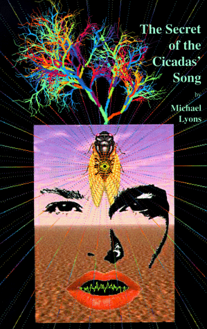 The Secret of the Cicadas' Song: A Peyote Trip in Prose and Poetry ...