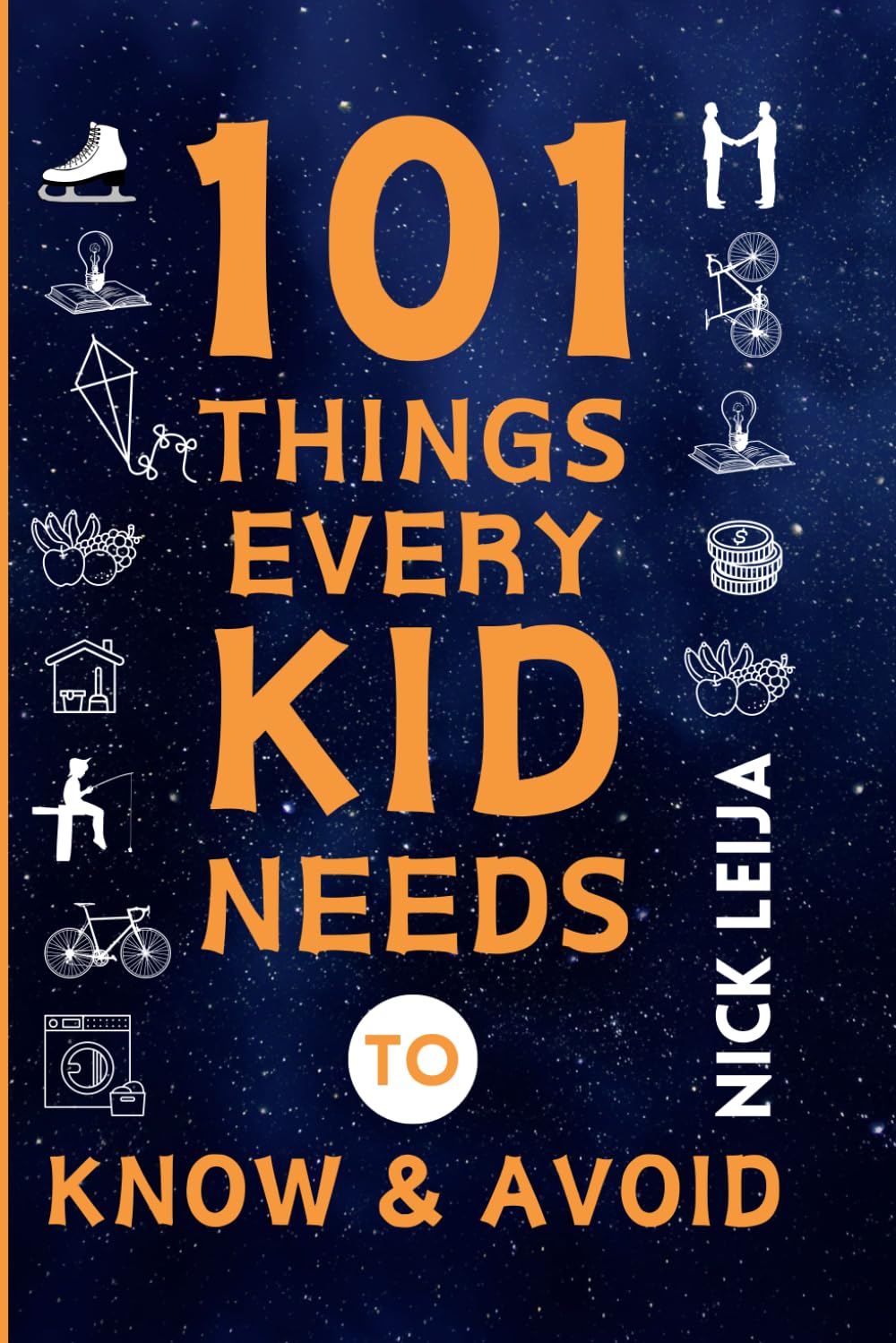 101 Things Every Kid Needs to Know and Avoid: Important Life Advice for ...