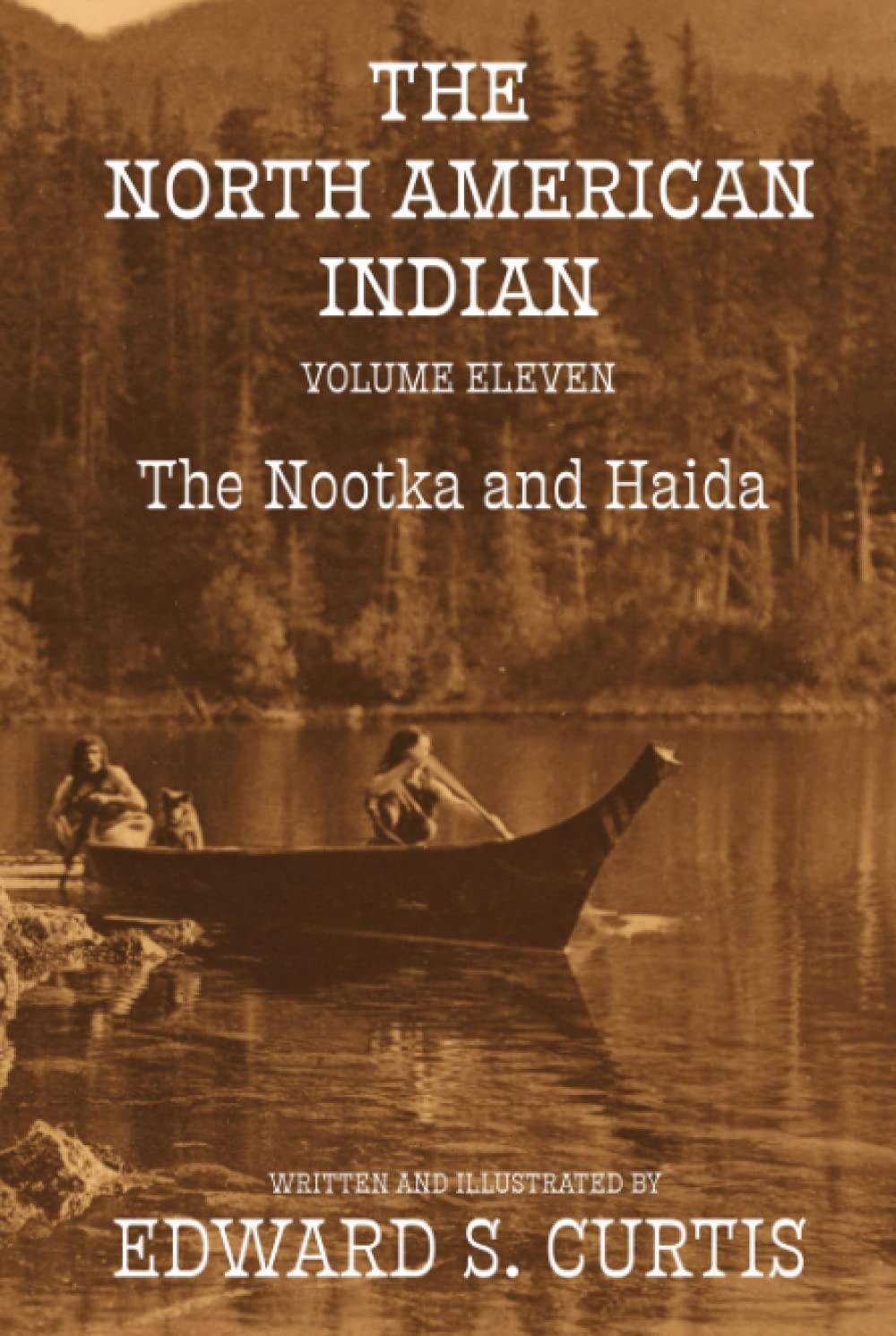 The North American Indian: Volume Eleven: The Nootka and Haida: Curtis ...