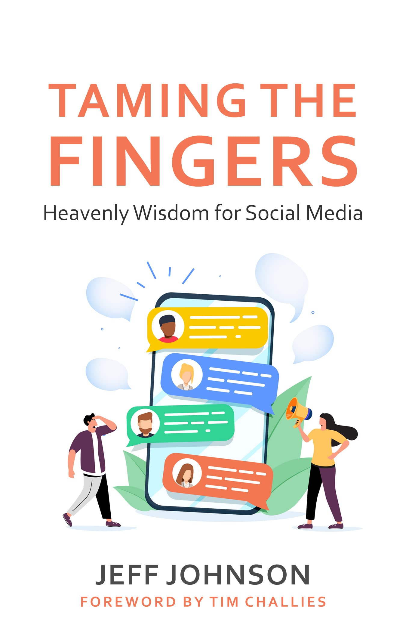 Taming the Fingers: Heavenly Wisdom for Social Media: Johnson, Jeff ...