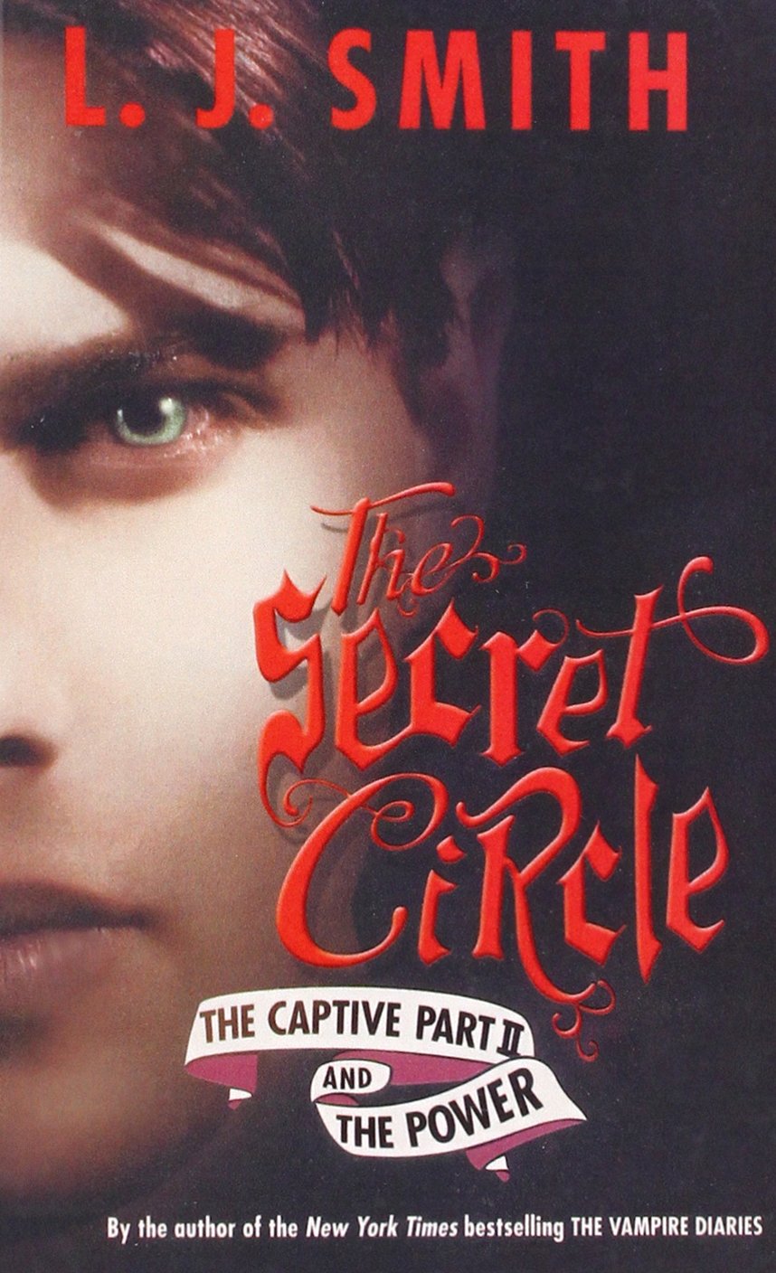 The Secret Circle: The Captive Part II / the Power: L. J. Smith ...