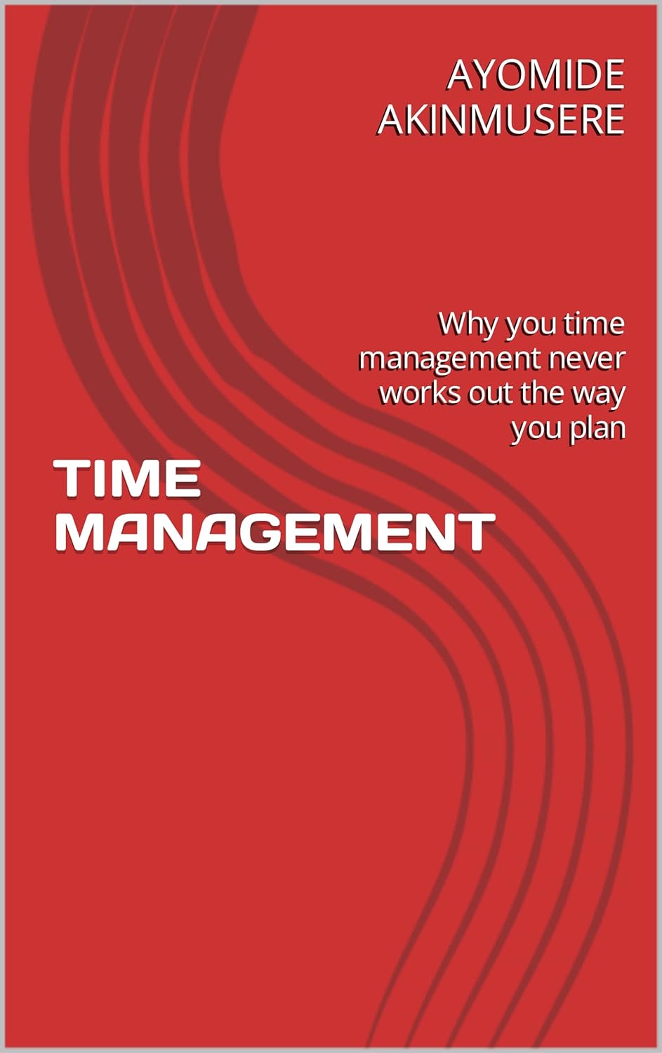 Amazon.com: TIME MANAGEMENT: Why your time management never works out ...