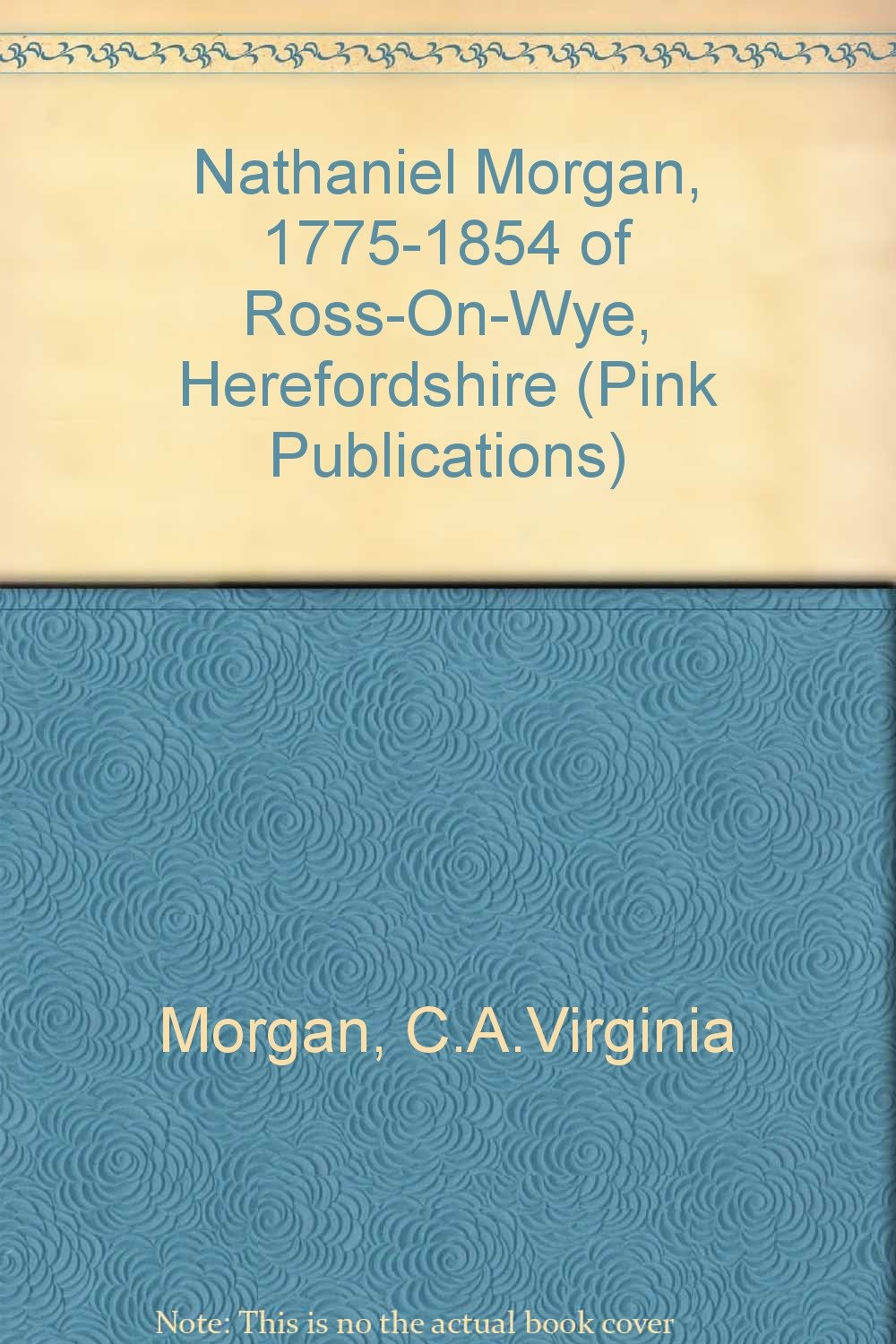 Nathaniel Morgan, 1775-1854 of Ross-On-Wye, Herefordshire (Pink ...