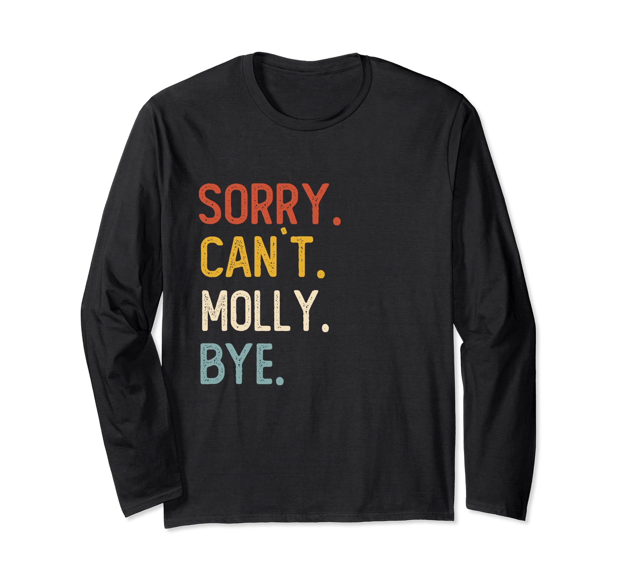 Amazon | Sorry Can't Molly Bye シャツ 面白いモリーラバーズ 長袖Tシャツ | Tシャツ・カットソー 通販