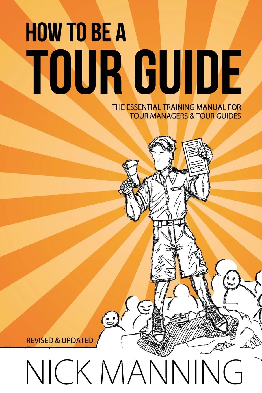 How to be a Tour Guide: The Essential Training Manual for Tour Managers ...