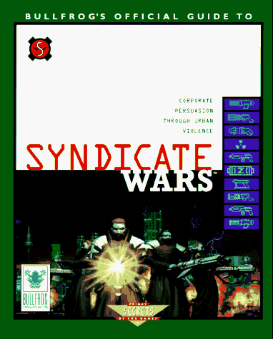 Syndicate Wars: Bullfrog's Official Guide to.... (Secrets of the Games ...