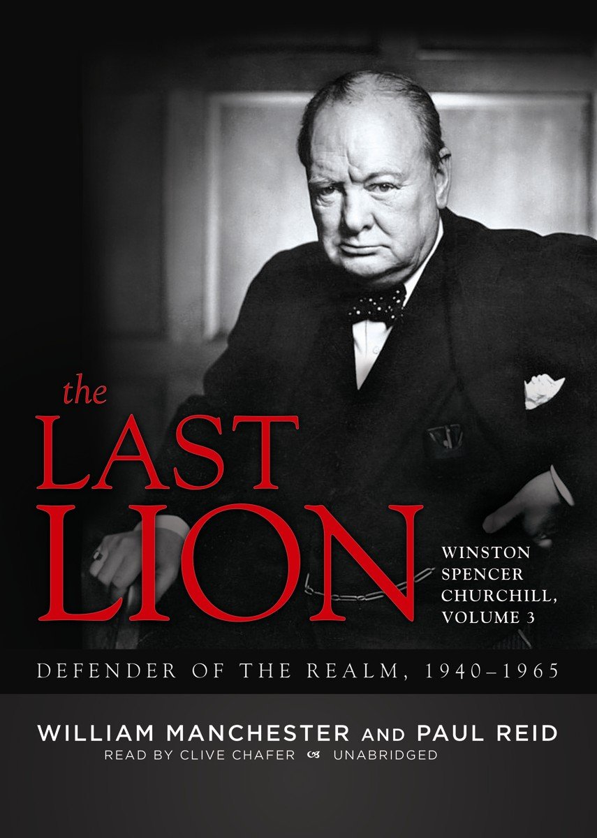 The Last Lion: Winston Spencer Churchill, Vol. 3: Defender of the Realm ...