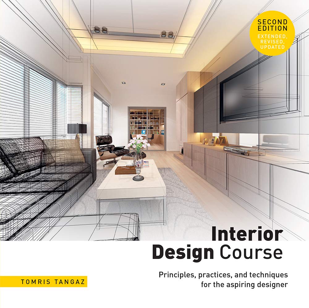 Interior Design Course: Principles, Practices, and Techniques for the ...