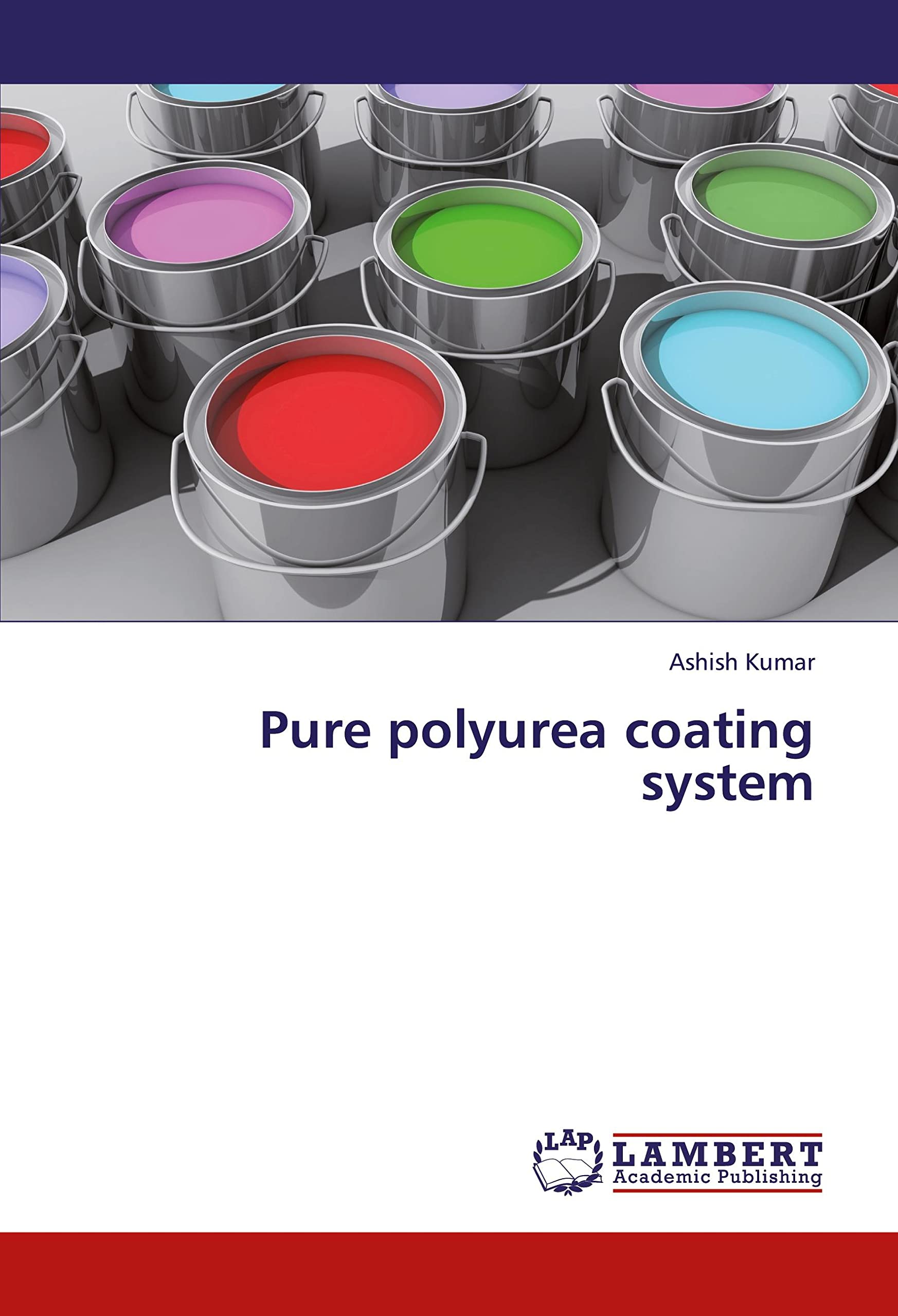 Pure polyurea coating system: Amazon.co.uk: Kumar, Ashish ...