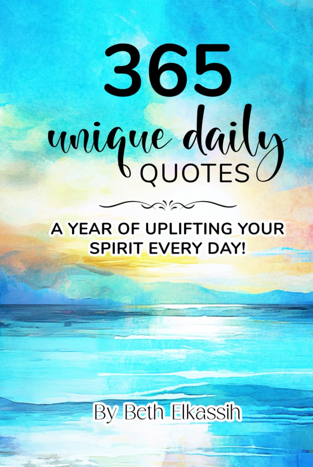 365 Unique Daily Quotes: A Year of Uplifting Your Spirit Every Day ...
