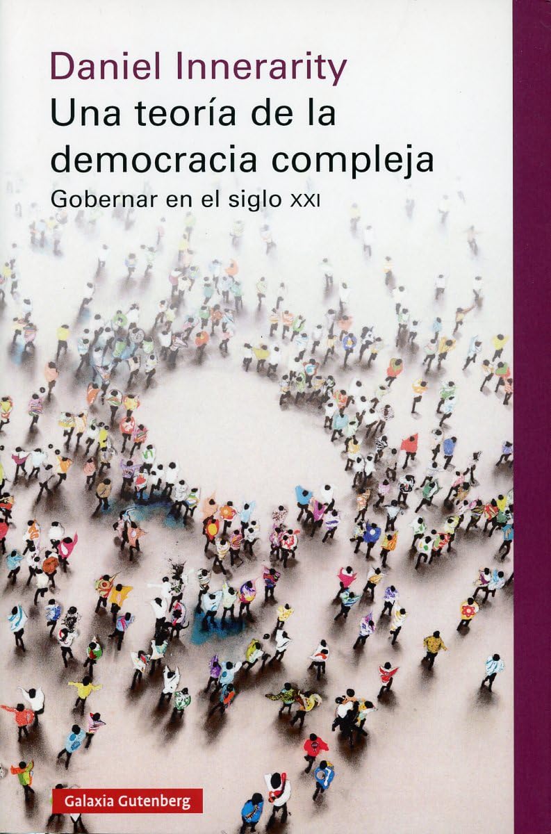 Una teoría de la democracia compleja/ A Theory of Complex Democracy ...
