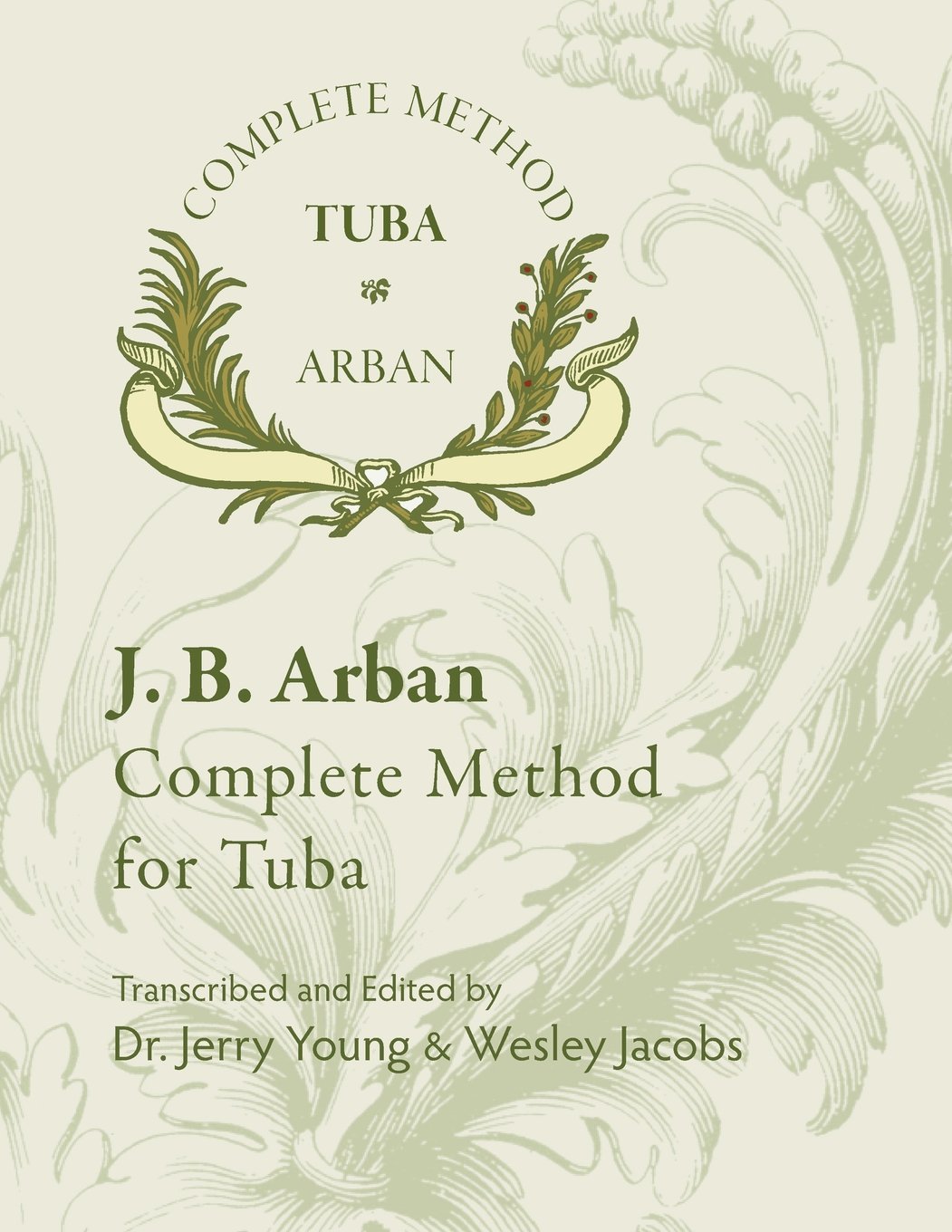 Arban Complete Method for Tuba: Arban, J. B., Young, Dr. Jerry, Jacobs ...
