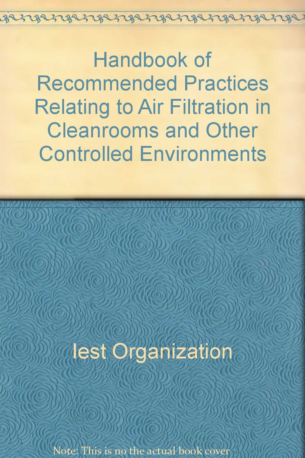 Recommended Practices Relating To Air Filtration in Cleanrooms and ...