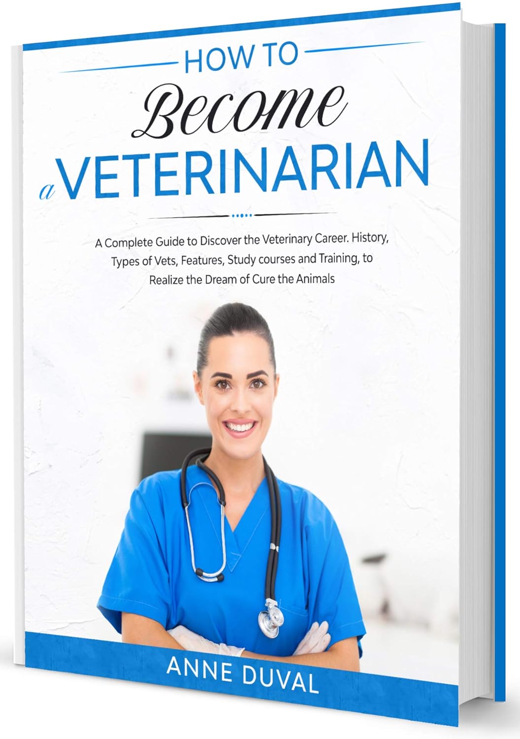 Amazon.com: How to Become a Veterinarian: A Complete Guide to Discover ...