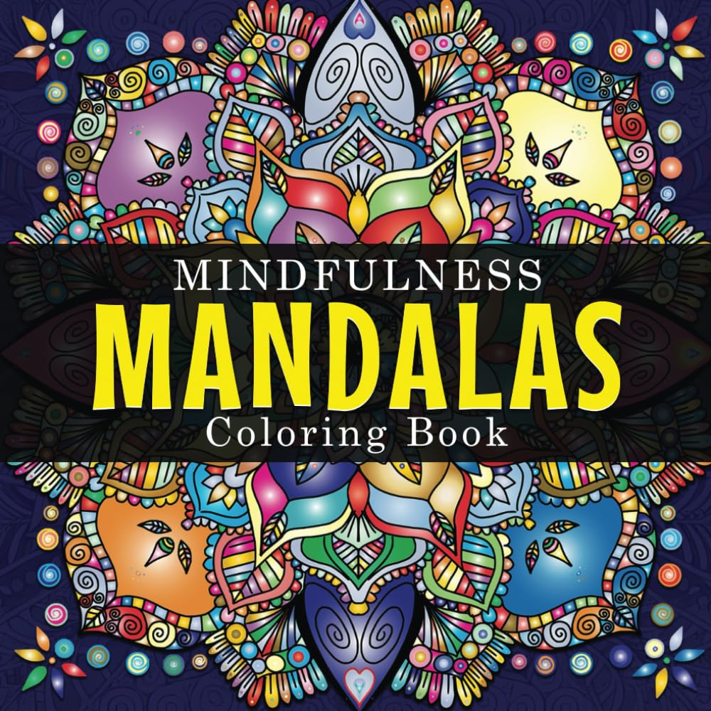 Amazon.com: MINDFULNESS MANDALAS COLORING BOOK: A CREATIVE PATH FOR ...