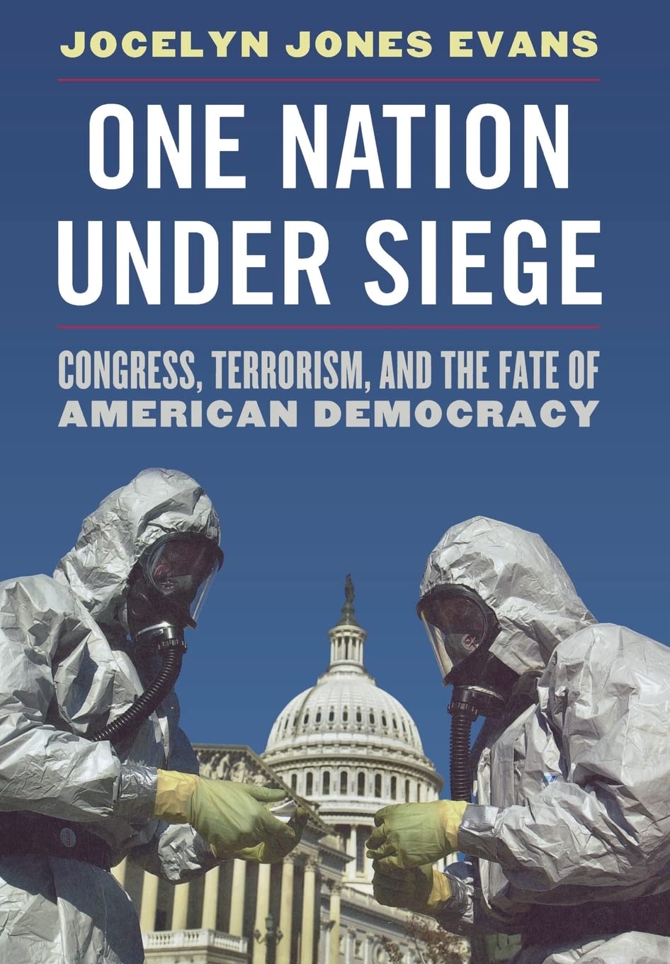 One Nation Under Siege: Congress, Terrorism, and the Fate of American ...