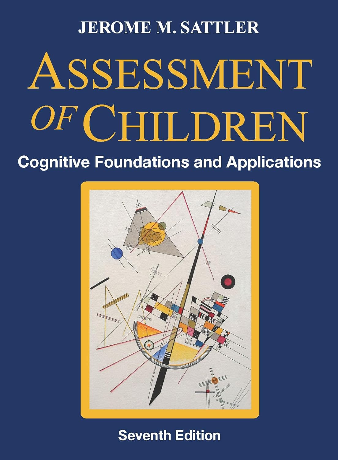 ASSESSMENT OF CHILDREN: COGNITIVE FOUNDATIONS AND APPLICATIONS ...