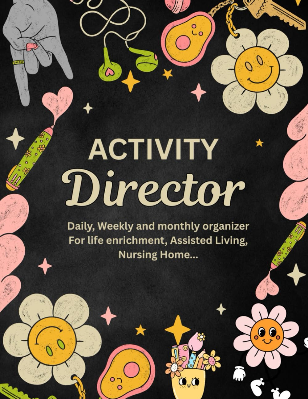 Activity Director Planner 2026: Organizer for daily, weekly and monthly activities to enhance ...