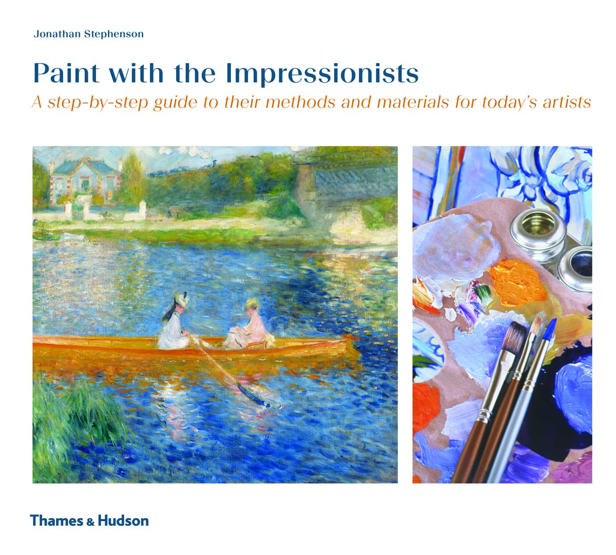 Paint with the Impressionists: A step-by-step guide to their methods ...