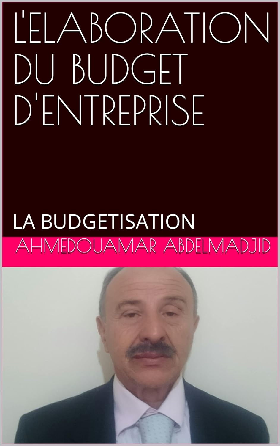 Amazon.com: L'ELABORATION DU BUDGET D'ENTREPRISE: LA BUDGETISATION ...