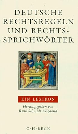 Deutsche Rechtsregeln und Rechtssprichwörter: Ein Lexikon (Beck'sche ...