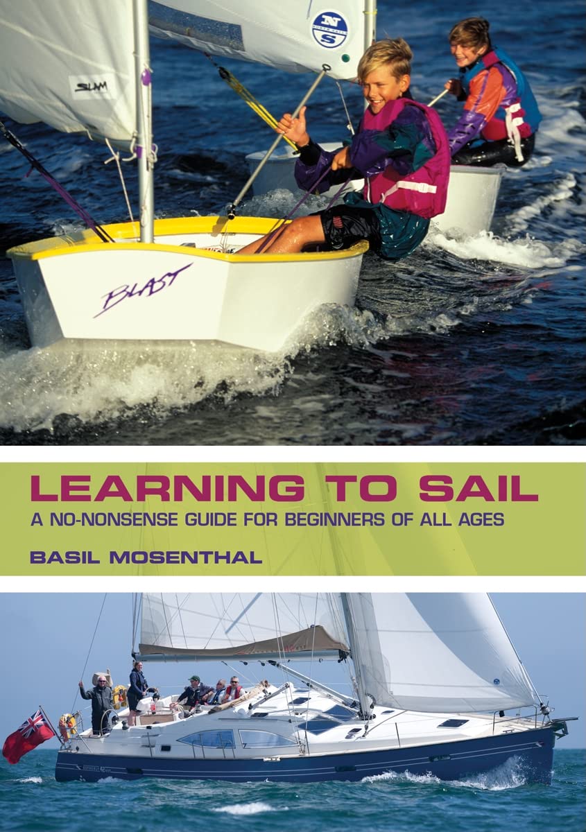 Learning to Sail: A No-nonsense Guide for Beginners of All Ages ...