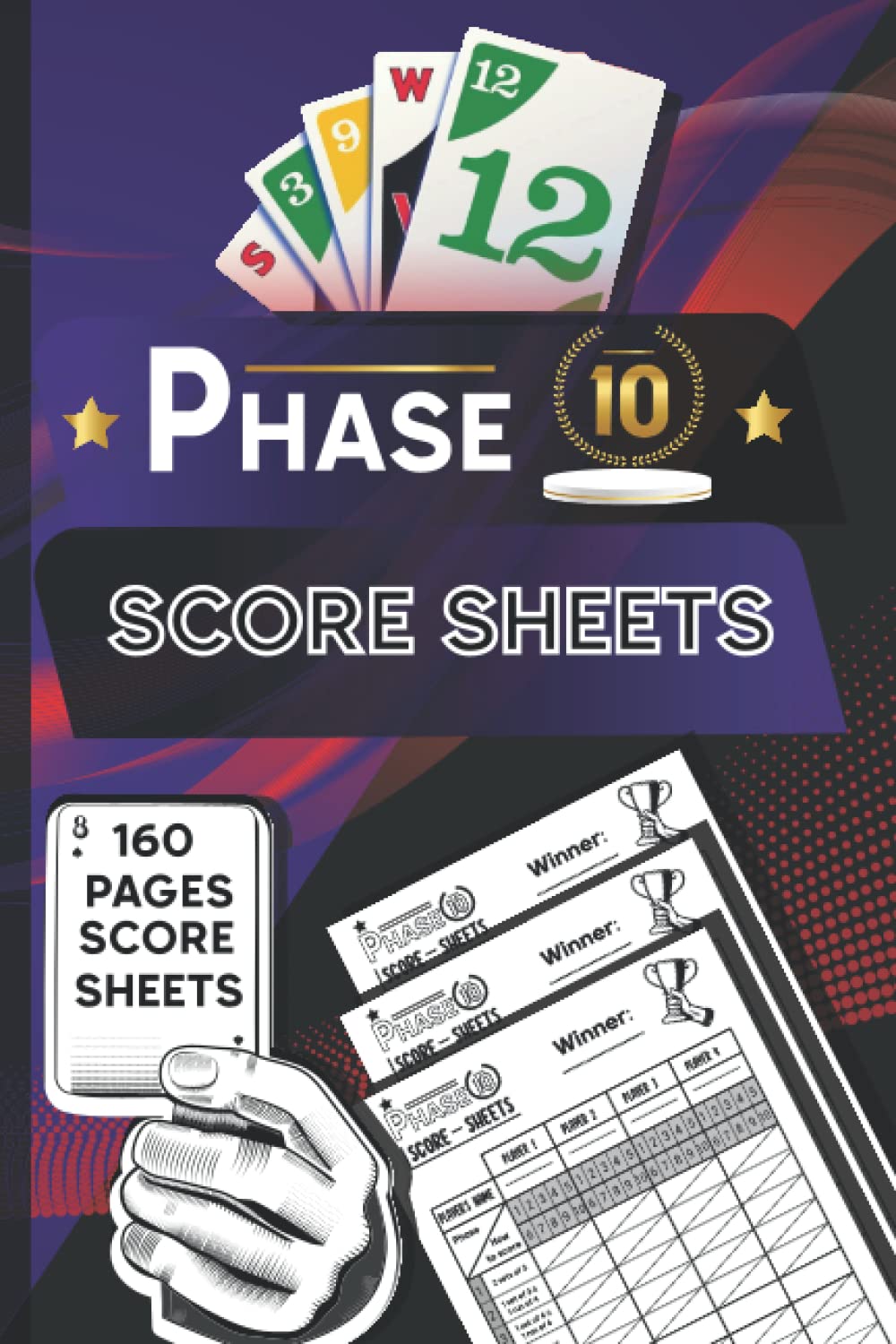 Phase 10 Score Sheets: 160 Score Pages For Playing Phase 10, Phase Ten ...