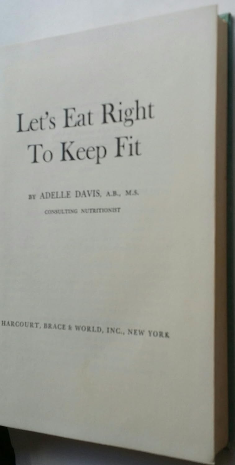 Let's Eat Right to Keep Fit: Davis, Adelle: Amazon.com: Books