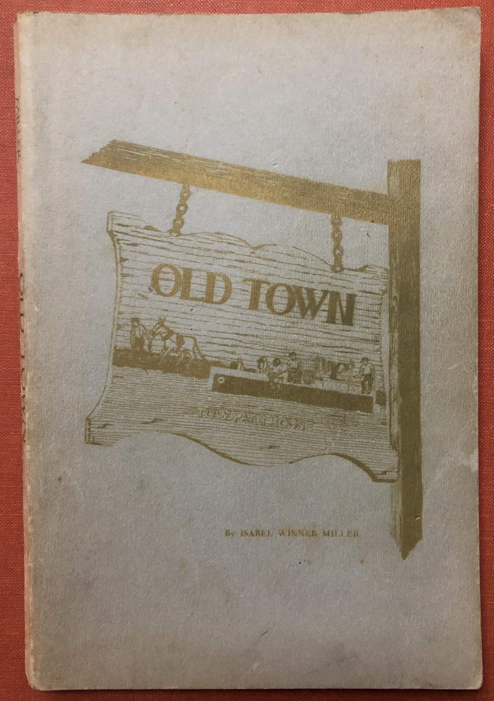 Old Town A History of Early Lock Haven 1769-1845: Miller, Isabel Winner ...