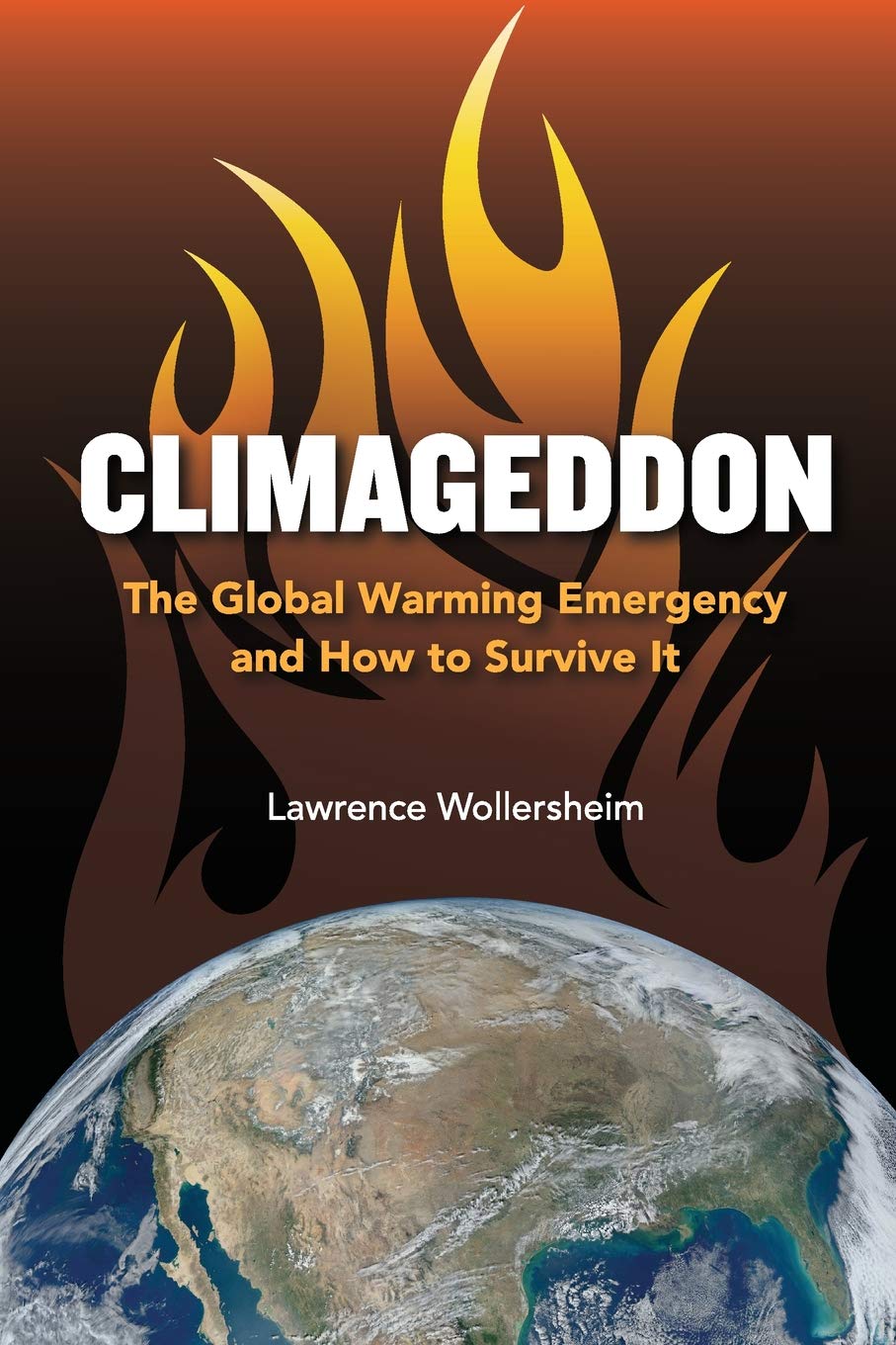 Climageddon: The Global Warming Emergency & How To Survive It ...