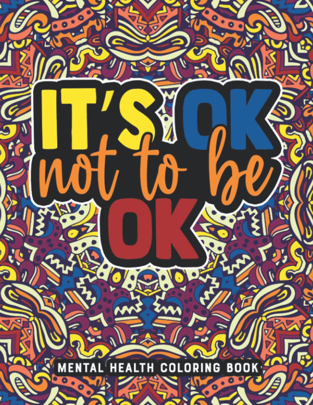 Its Ok Not To Be Ok Mental Health Coloring Book | Desertcart Maldives