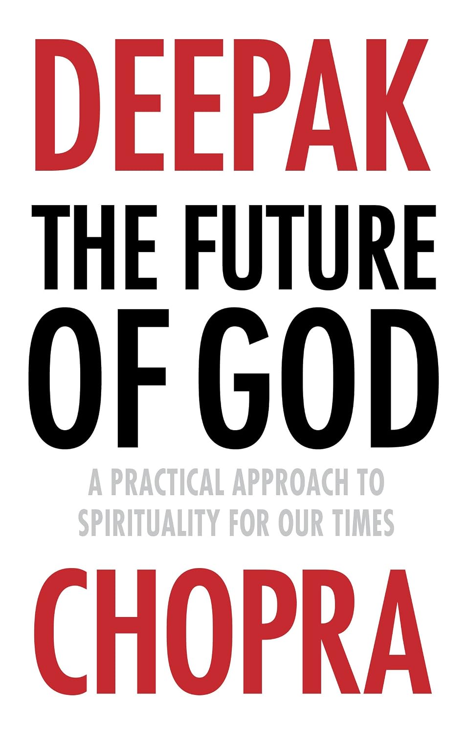 The Future of God: A practical approach to Spirituality for our times ...