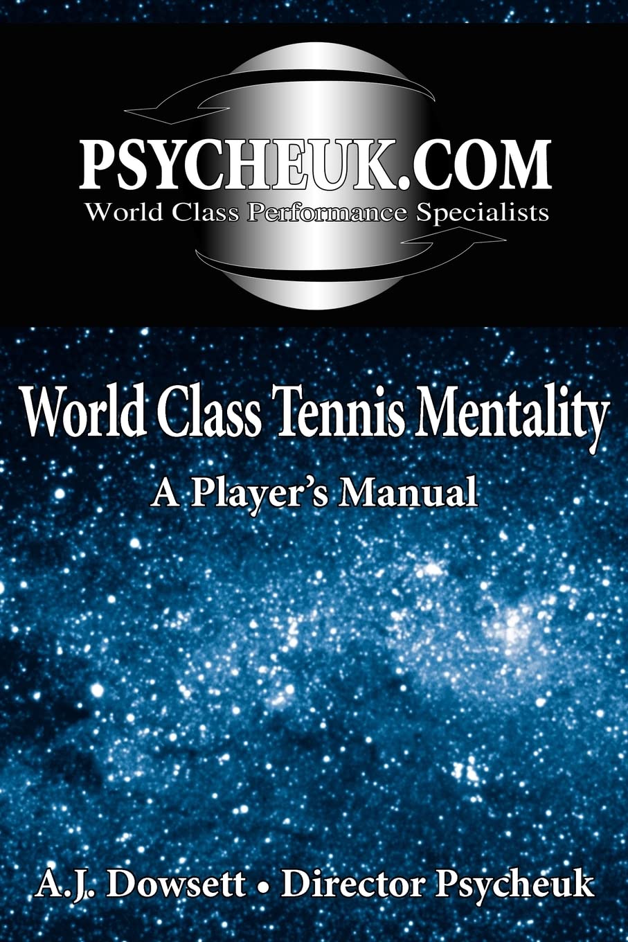 World Class Tennis Mentality: A Player's Manual: A.J. Dowsett ...