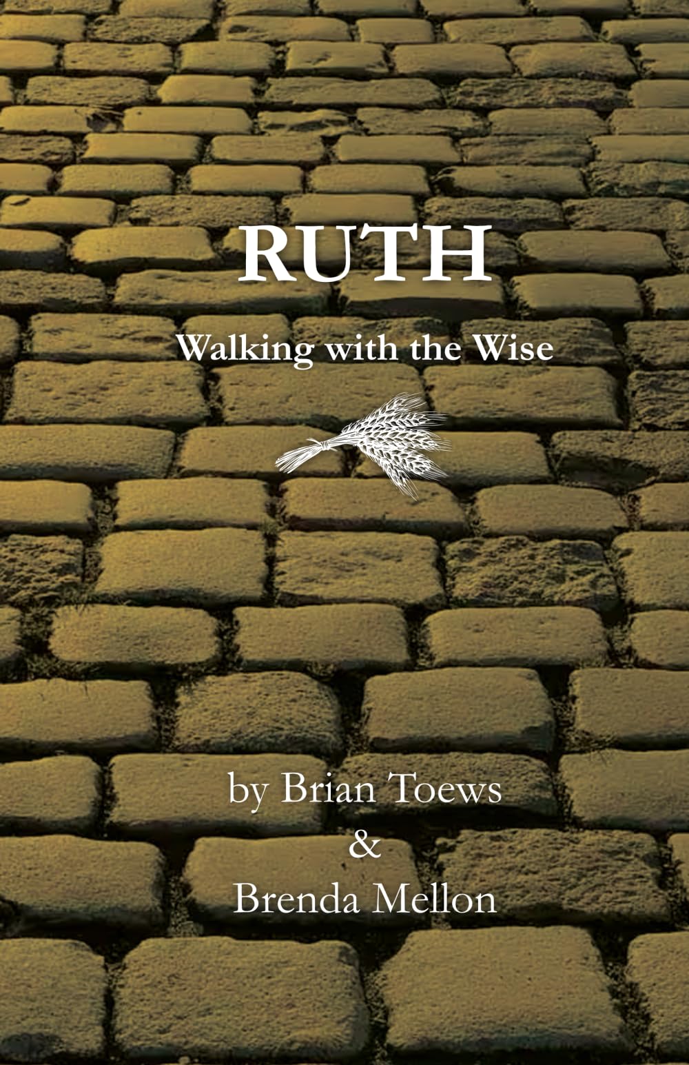 Ruth (Walking with the Wise): Toews, Brian, Mellon, Brenda ...