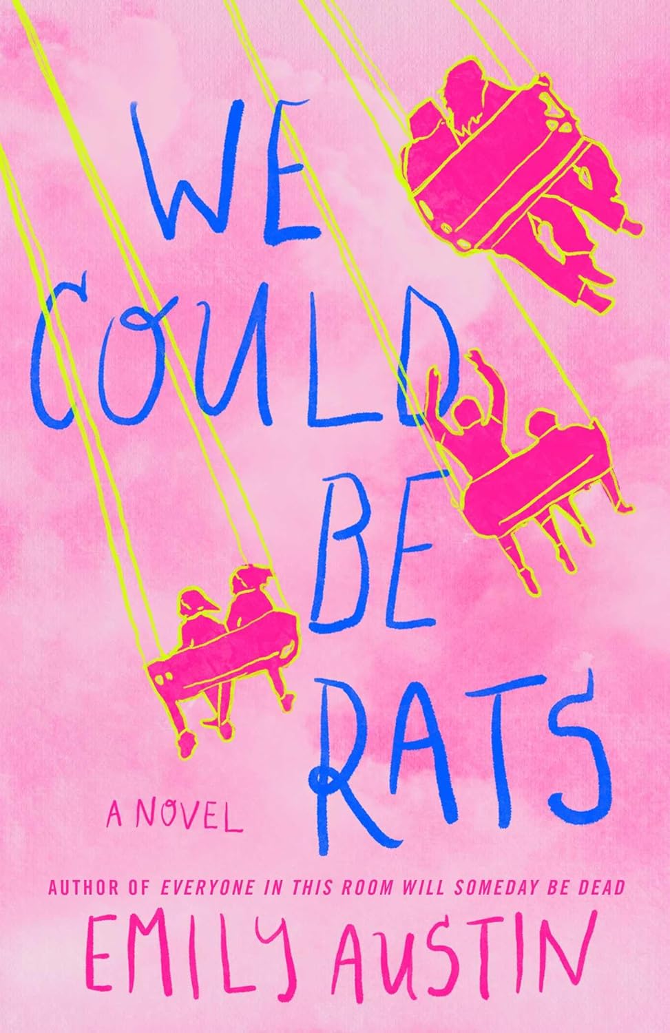 Amazon.com: We Could Be Rats: A Novel: 9781668058145: Austin, Emily: Books