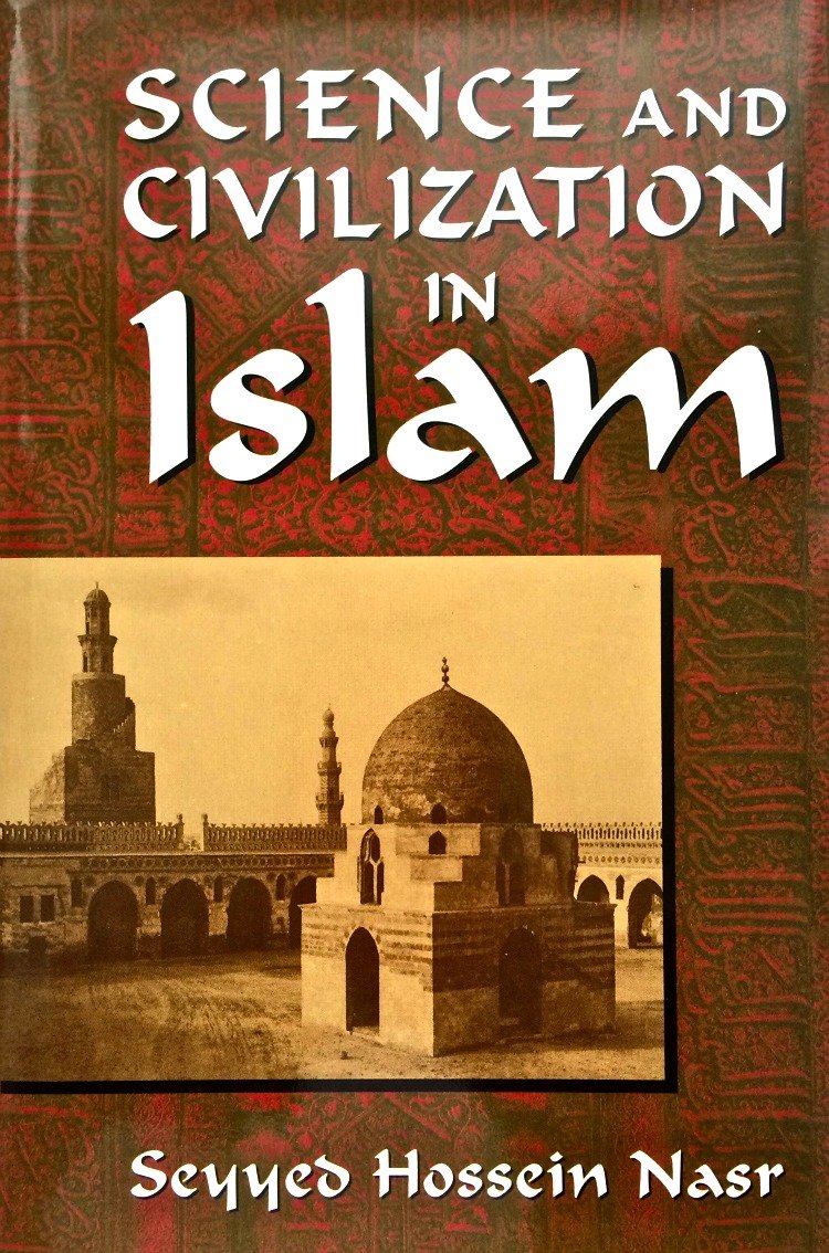 Science and civilization in Islam: Nasr, Seyyed Hossein: 9780880298780 ...