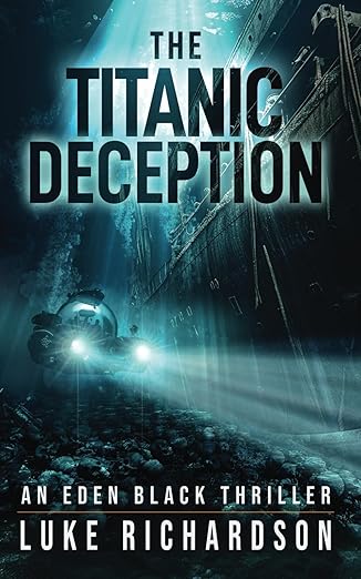 Amazon.com: The Titanic Deception: A pulse-pounding archaeological thriller (Eden Black ...