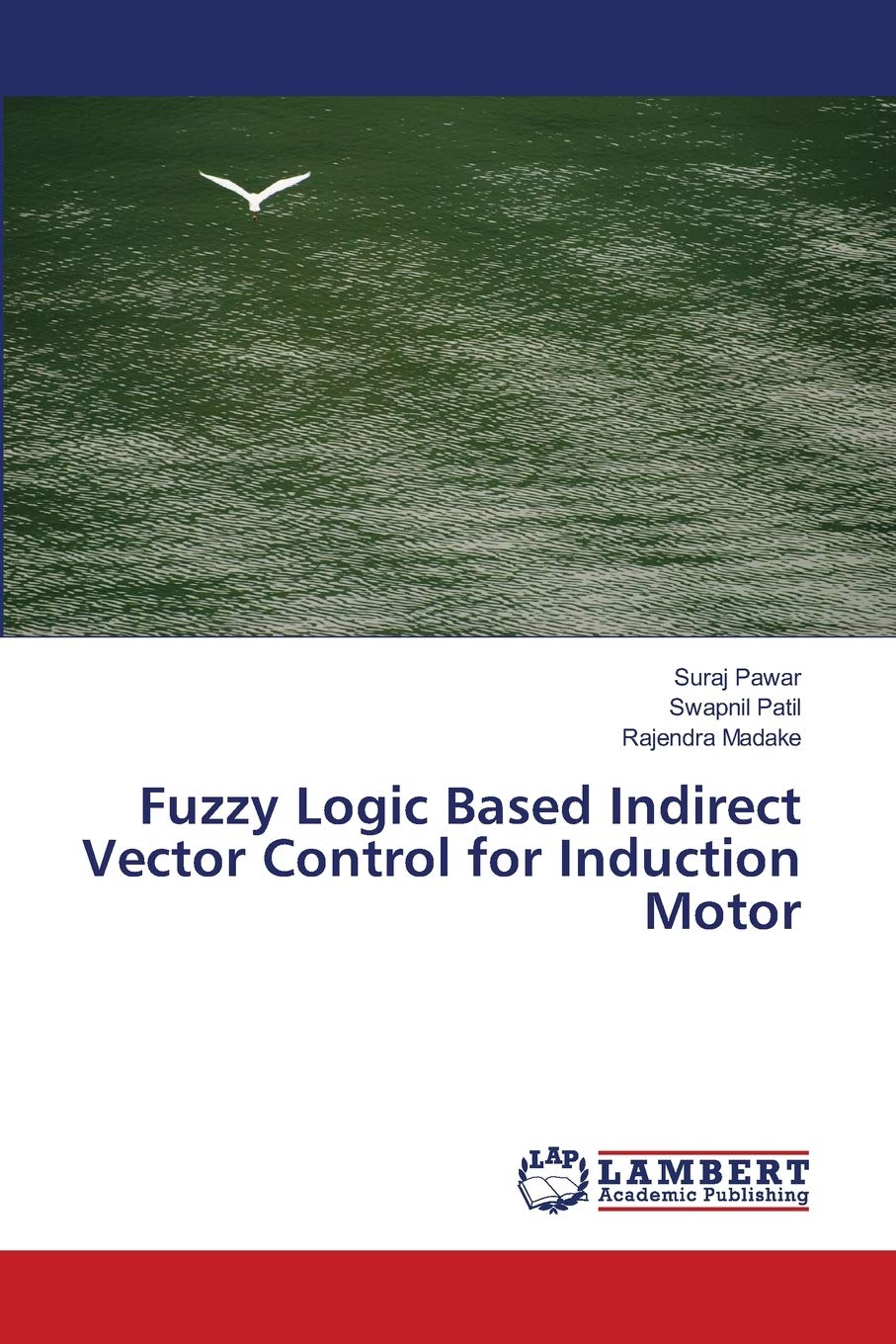 Buy Fuzzy Logic Based Indirect Vector Control For Induction Motor